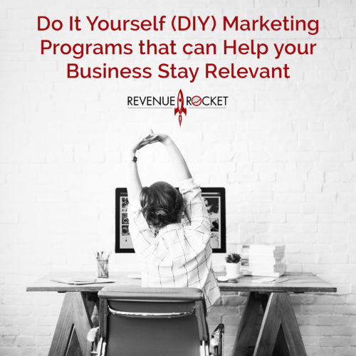 DIY Marketing Programs that can help your business stay relevant ...