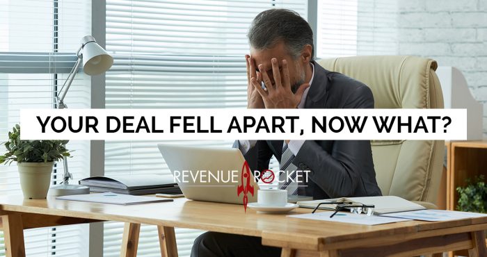 Your Deal Fell Apart, Now What? - Revenue Rocket